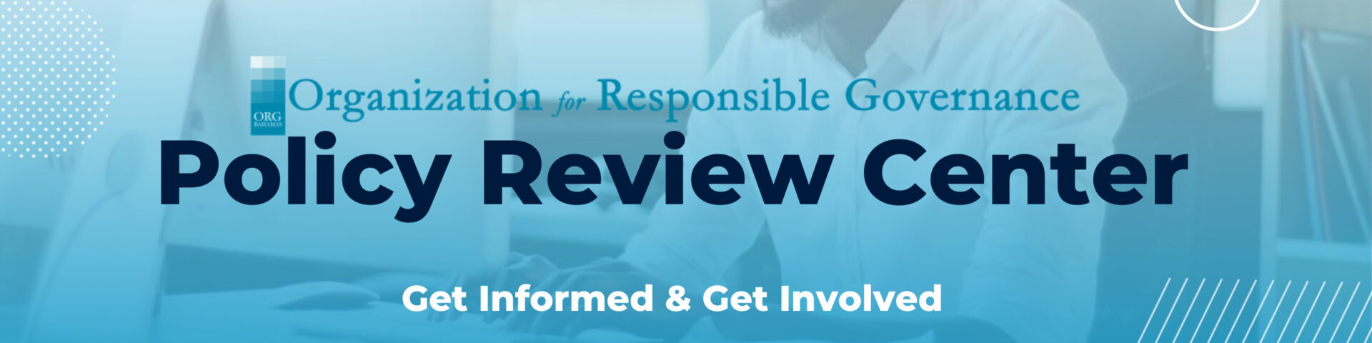 ORG Policy Review Center - Organization for Responsible Governance